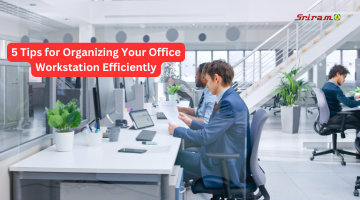 5 Tips for Organizing Your Office Workstation Efficiently - Sriram ...